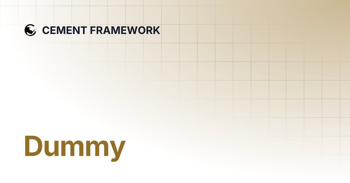 Dummy | CEMENT FRAMEWORK